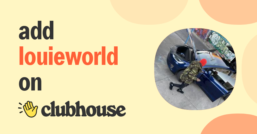LOUiEWORLD - Clubhouse