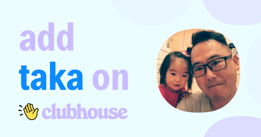 TAKA ANDOH - Clubhouse