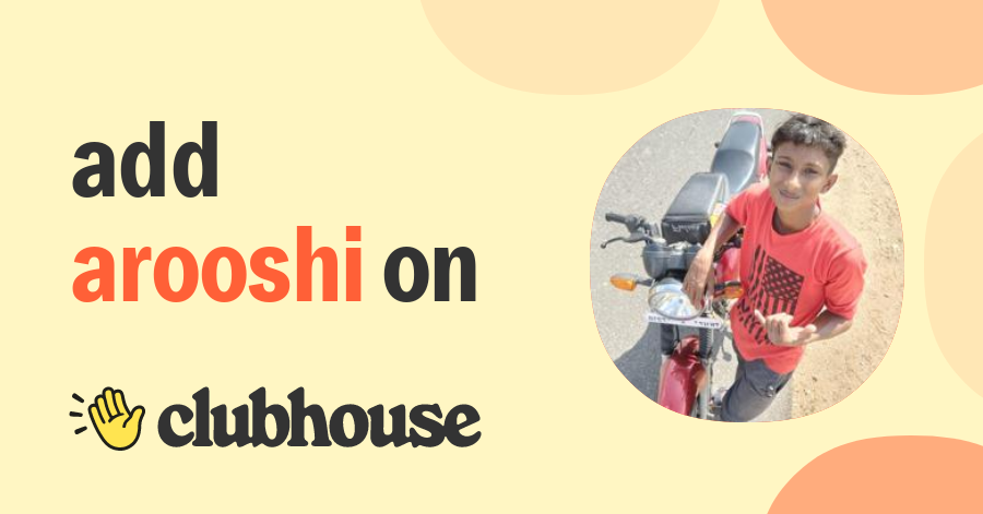 Arooshi Ahamed - Clubhouse