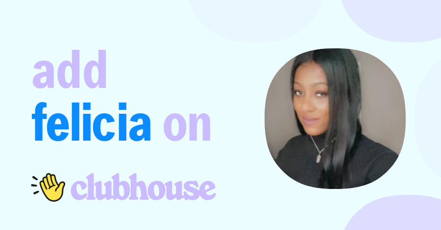 Felicia Love Clubhouse