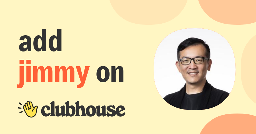 Jimmy Chang - Clubhouse