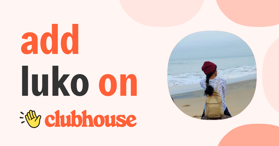 Luko An - Clubhouse