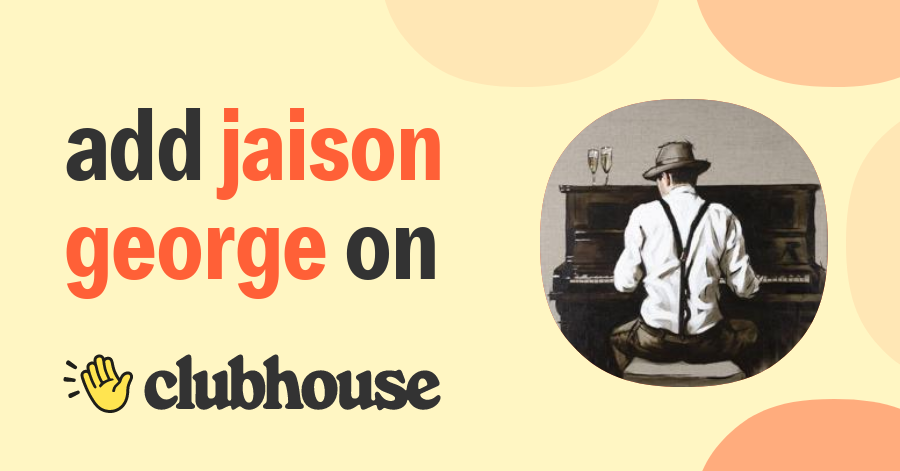 Jaison George - Clubhouse