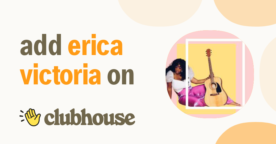 Erica Victoria - Clubhouse