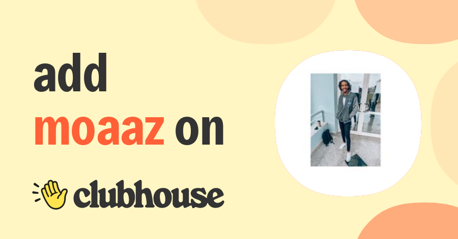 Moaaz Mansour - Clubhouse