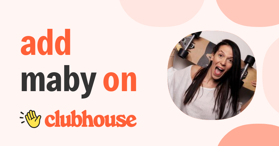 Maby Prochilo - Clubhouse