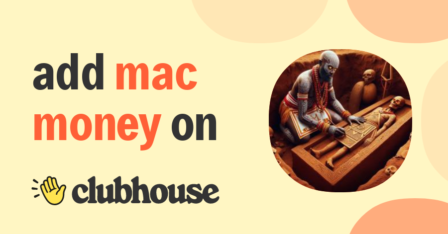 Mac Money - Clubhouse