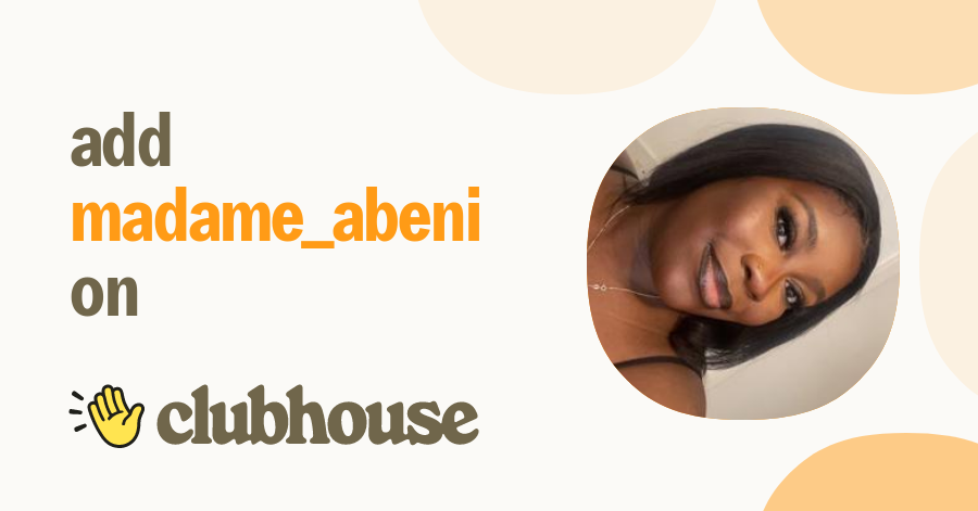 Madame_Abeni - Clubhouse