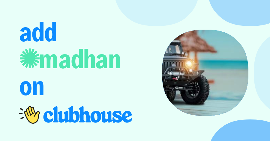 Madhan R - Clubhouse