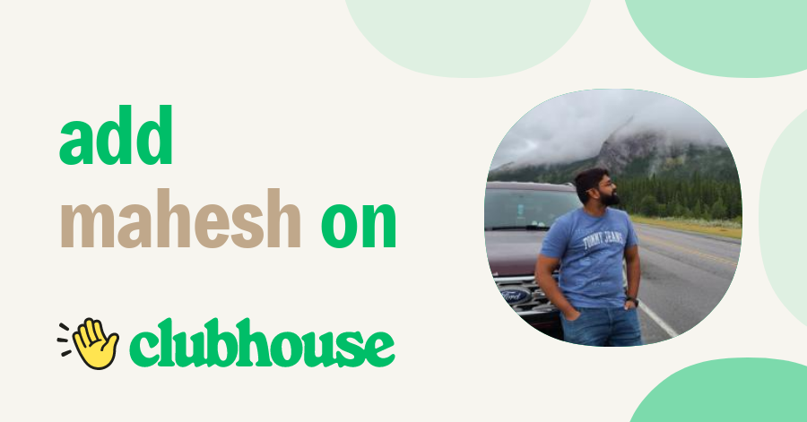 Mahesh Mohan - Clubhouse