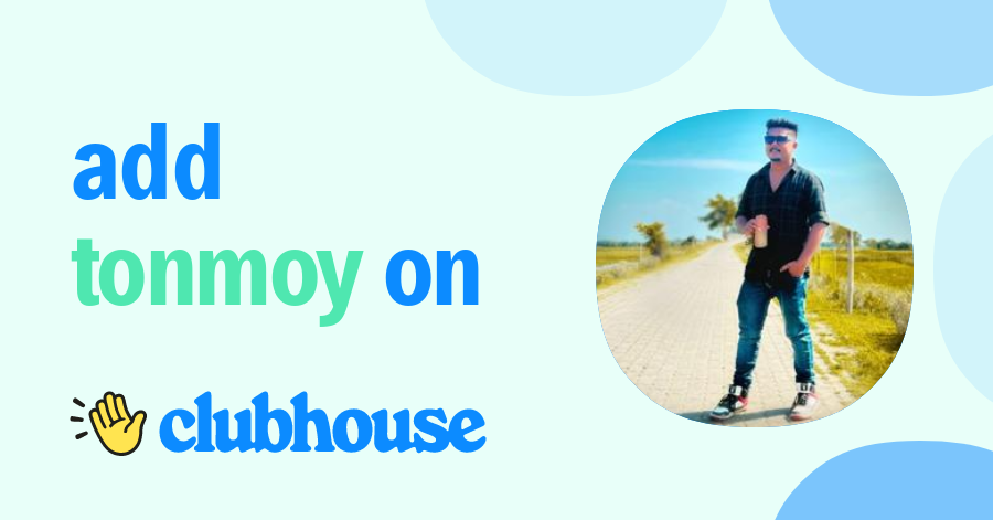 TONMOY MAINA - Clubhouse