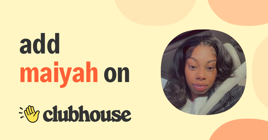 Maiyah Lee - Clubhouse