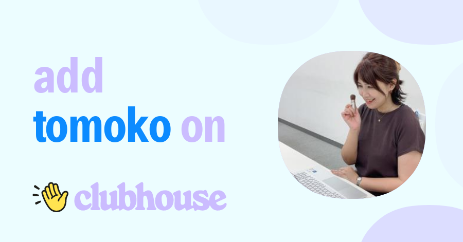 Tomoko メイク - Clubhouse