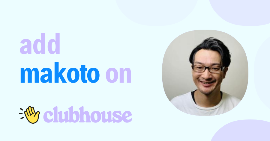 Makoto Ito - Clubhouse