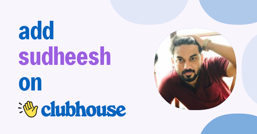 Sudheesh Sudhakaran - Clubhouse