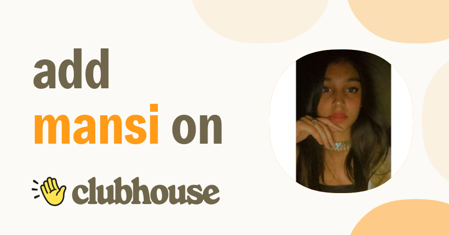 Mansi Agrawal - Clubhouse Mansi Agrawal - Clubhouse