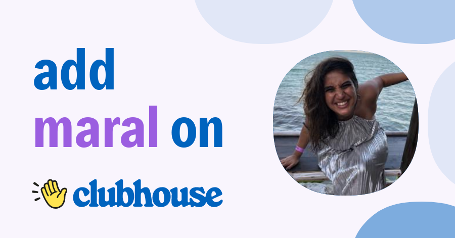 Maral Khajeh - Clubhouse