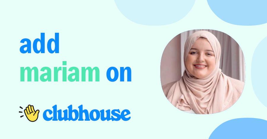 Mariam Nouser - Clubhouse