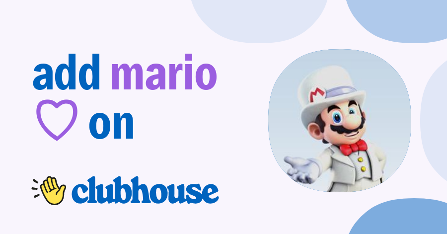 Mario ♡ - Clubhouse