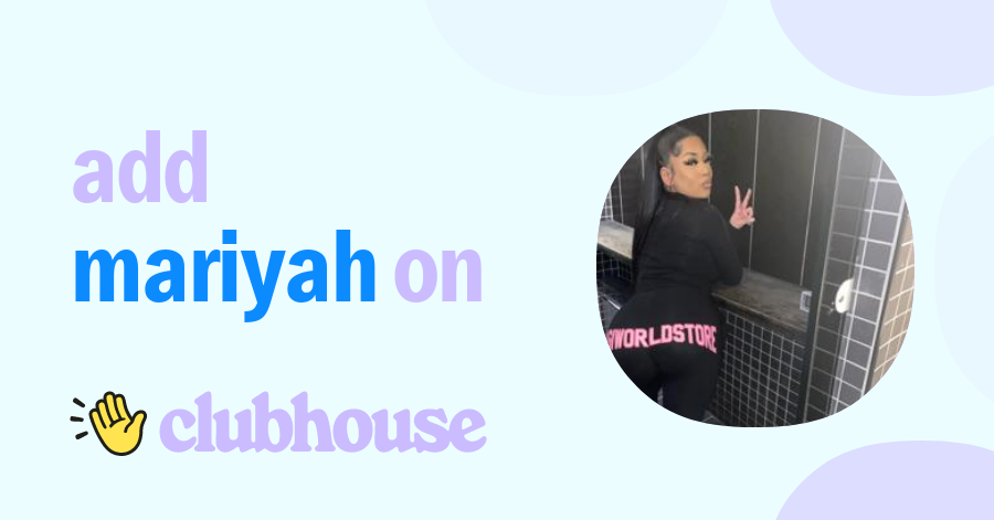 mariyah 2xx - Clubhouse