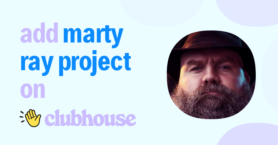 Marty Ray Project - Clubhouse