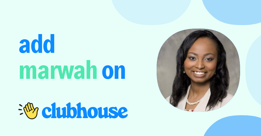 Marwah Abdalla - Clubhouse