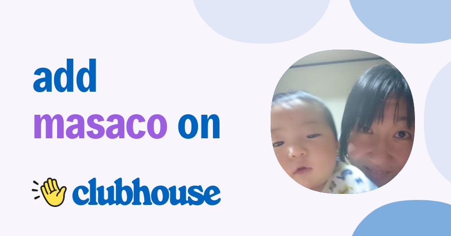 masaco teramoto - Clubhouse