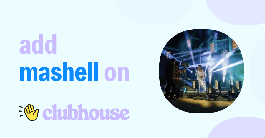 Mashell Goodluck - Clubhouse