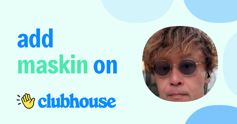 MaSKIN - Clubhouse