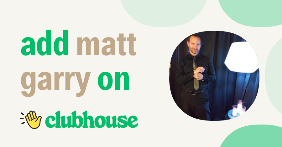 Matt Garry - Clubhouse
