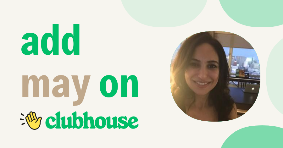 May Habib - Clubhouse