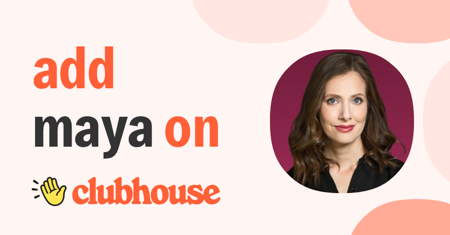 Maya Mikhailov - Clubhouse