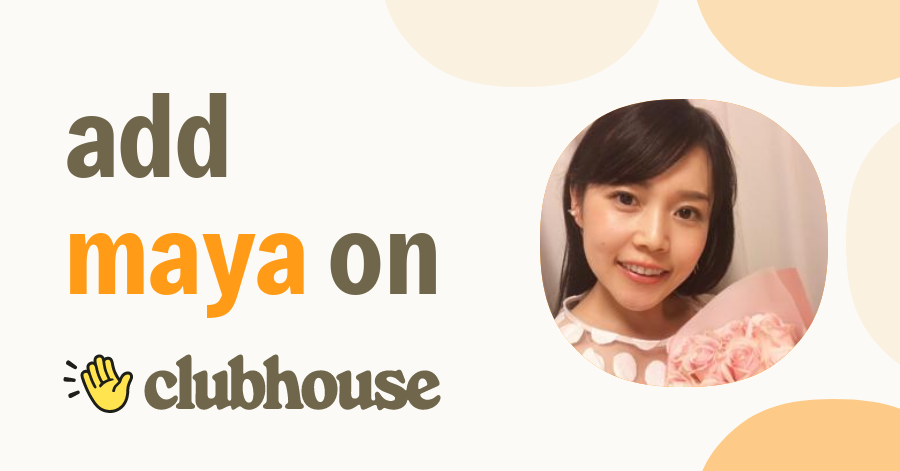 Maya Okano - Clubhouse