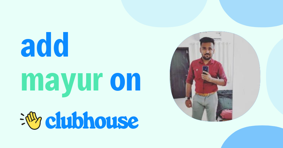 Mayur Meghrajani - Clubhouse