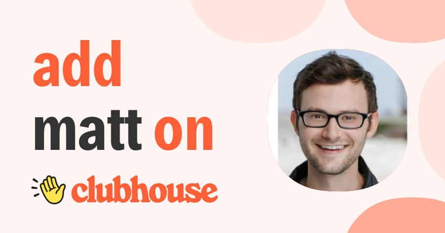 Matt Braver - Clubhouse