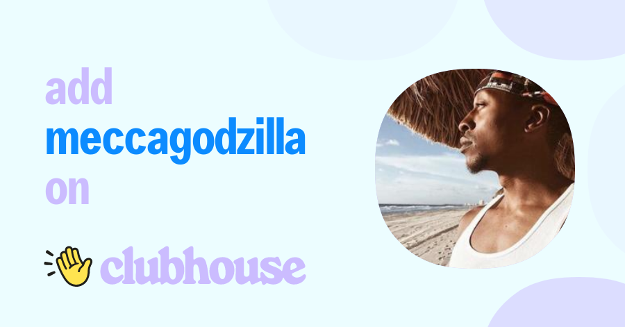 MeccaGodZilla - Clubhouse