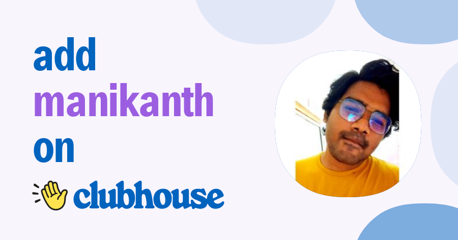 MANIKANTH TUMMALA - Clubhouse