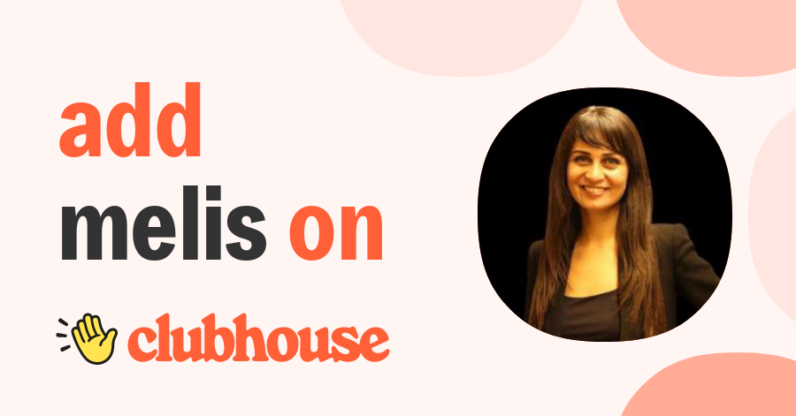 Melis Akcan - Clubhouse