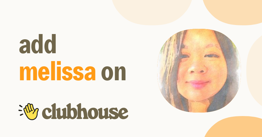 Melissa Chiou - Clubhouse