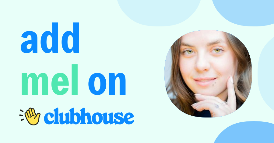 mel - Clubhouse