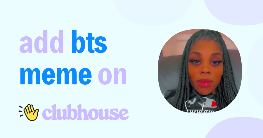BTS Meme - Clubhouse