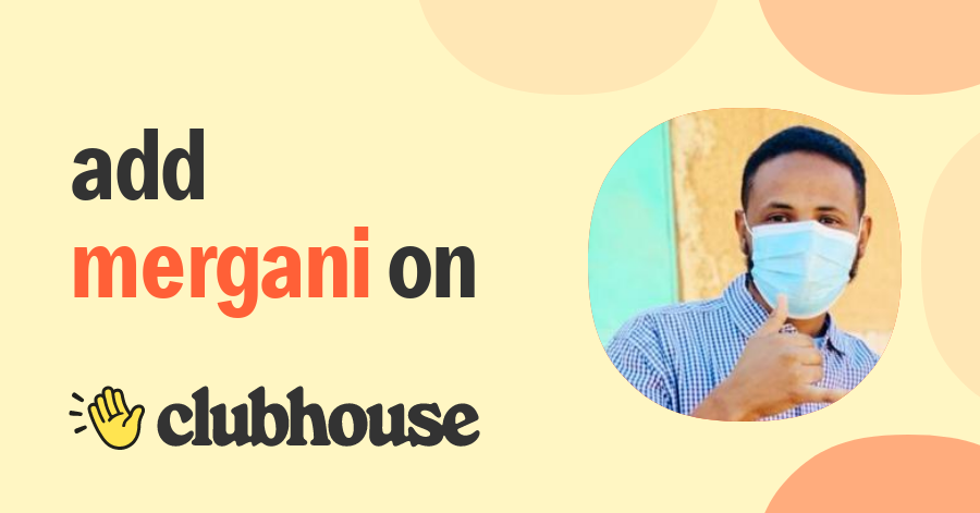 mergani mohamed - Clubhouse