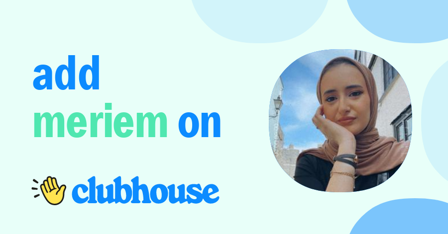 Meriem H. - Clubhouse