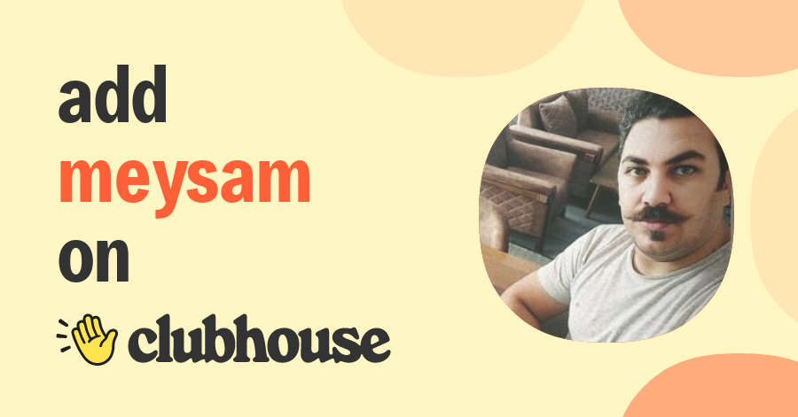 Meysam Yavari - Clubhouse