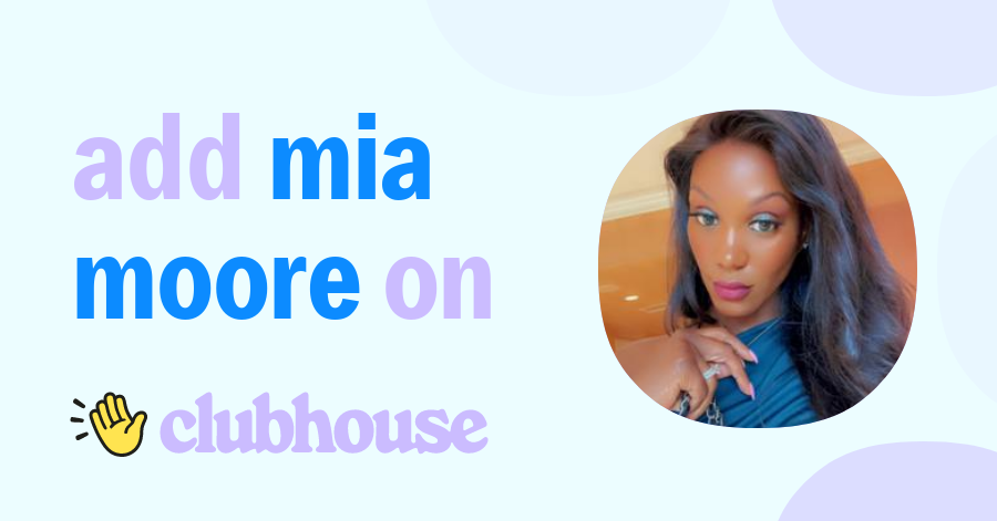 Mia Moore - Clubhouse