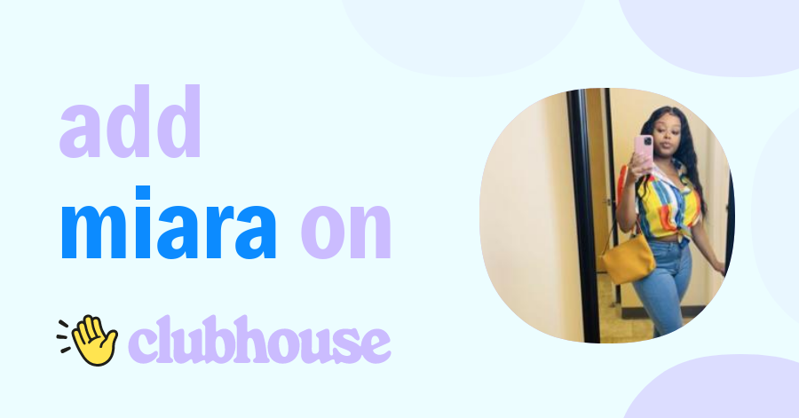 Miara M. - Clubhouse