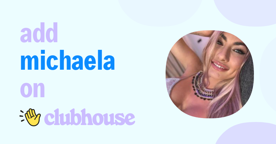 Michaela Isizzu - Clubhouse