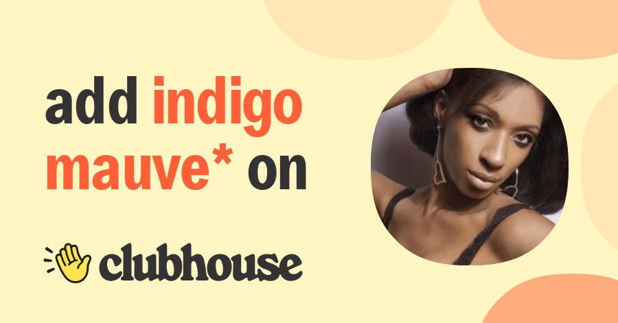 Indigo Mauve* - Clubhouse