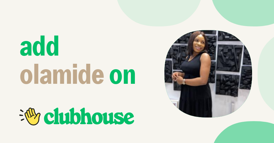 Olamide Olajide - Clubhouse