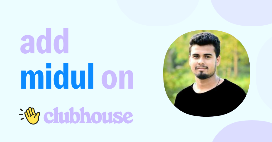 Midul Ahmed - Clubhouse